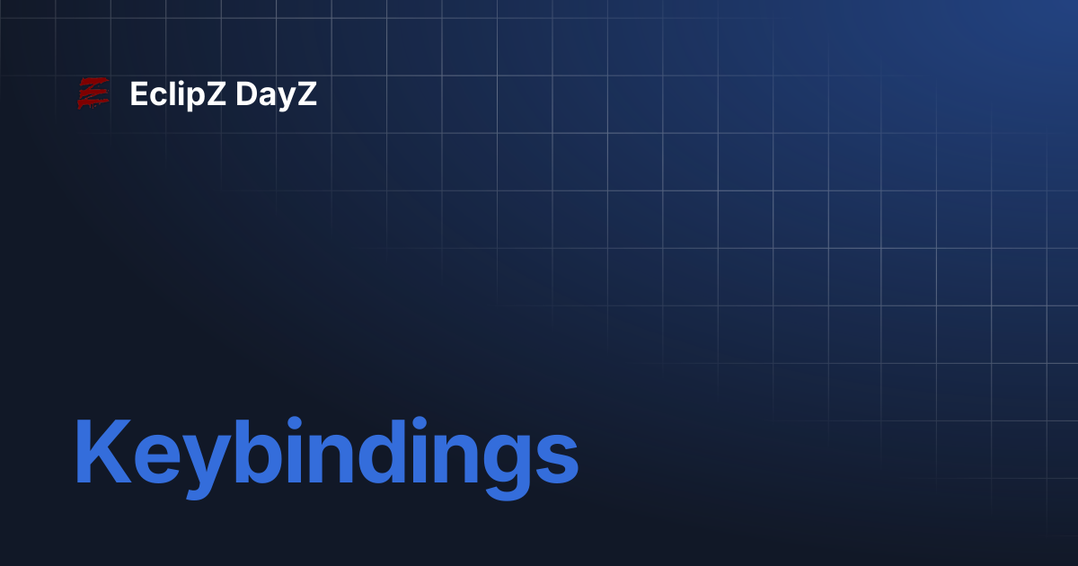 Keybindings | EclipZ DayZ