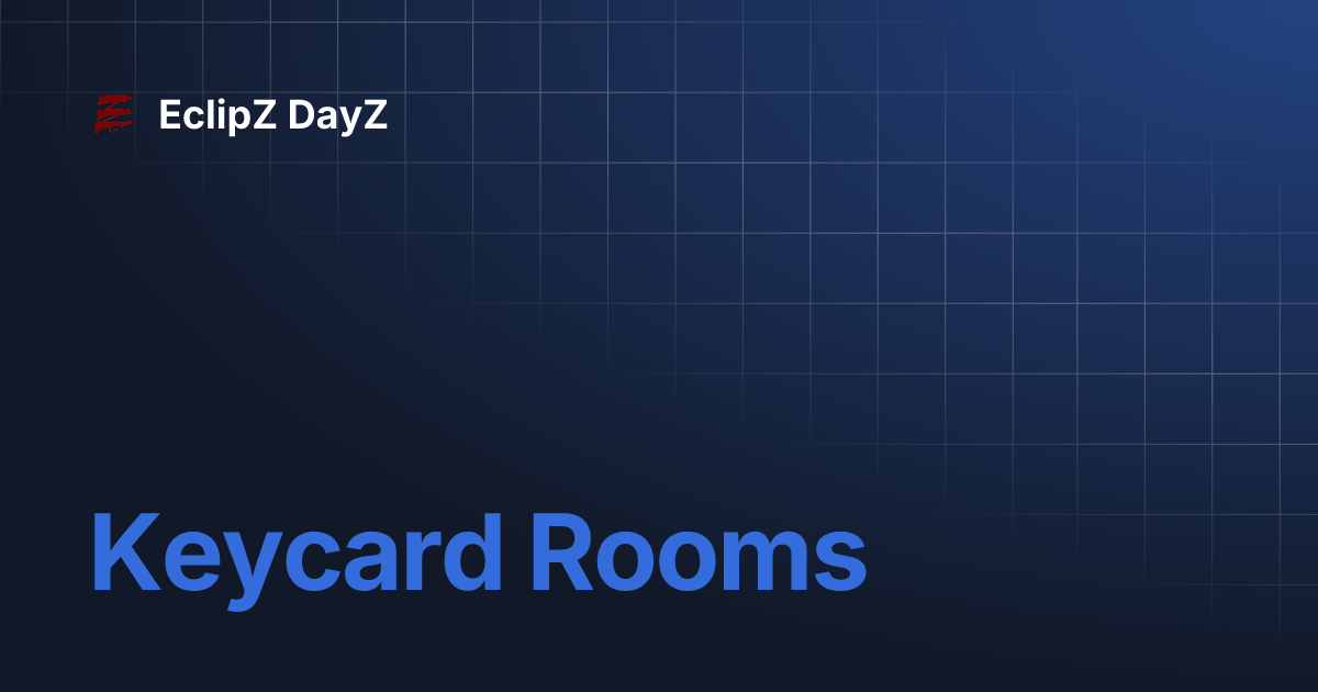Keycard Rooms | EclipZ DayZ